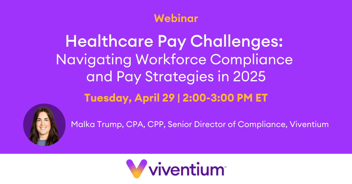 Healthcare Pay Challenges: Navigating Workforce Compliance and Pay Strategies in 2025